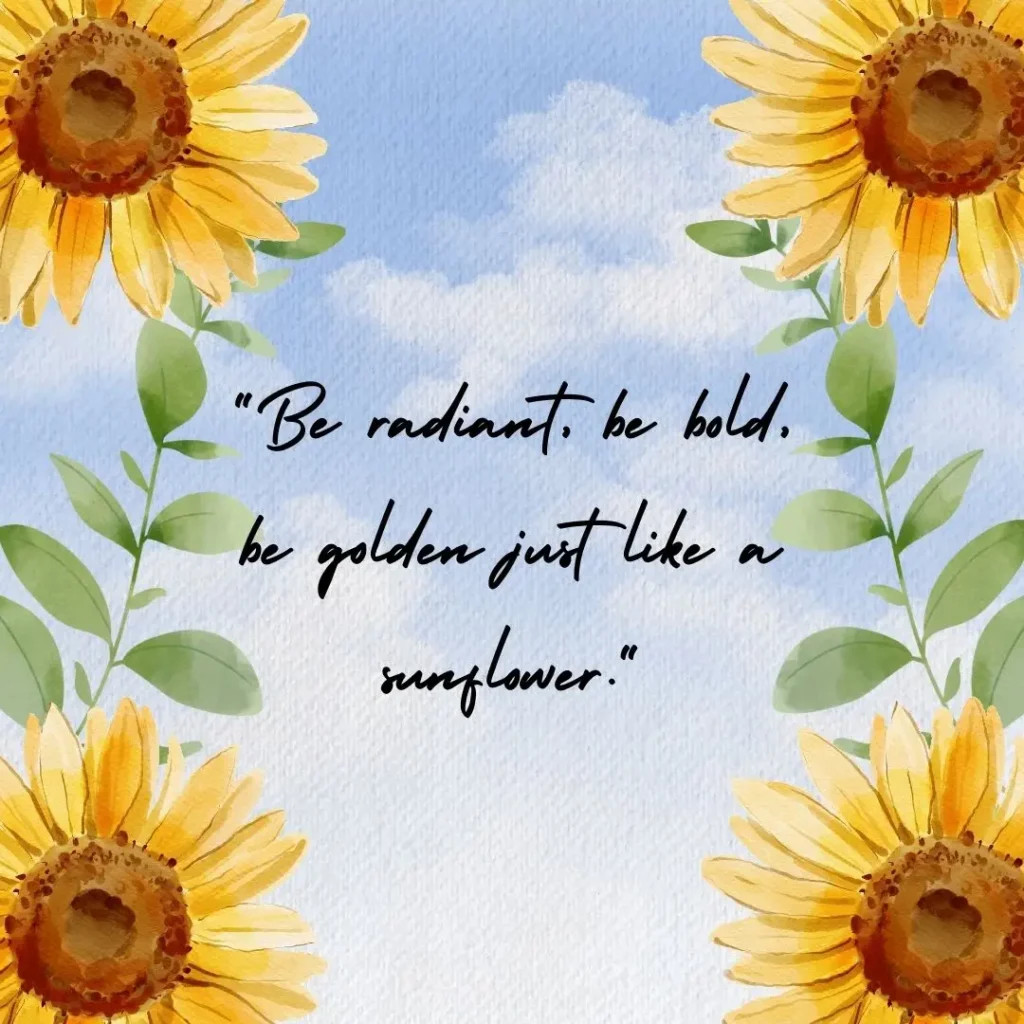 Bright and Beautiful Sunflower Quotes to Bring Sunshine to Your Day